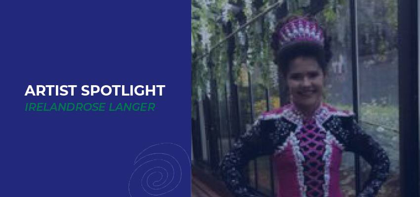 Artist Spotlight | Irelandrose Langer - Irish Arts Minnesota